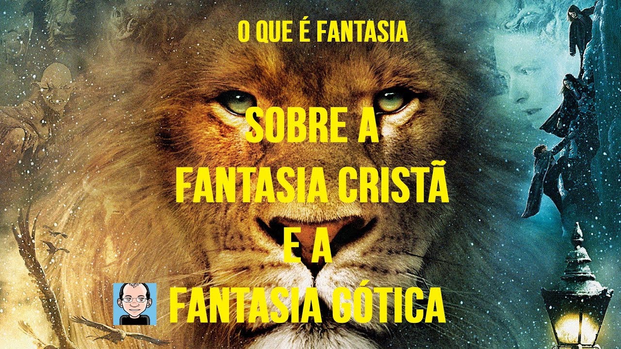 O QUE É FANTASIA (Parte 15): Sobre a FANTASIA CRISTÃ e a FANTASIA ...