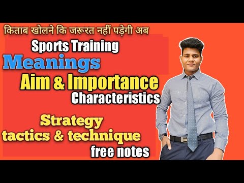 Sports training || Meaning ,Aim Characteristics, and coaching , tactics ...
