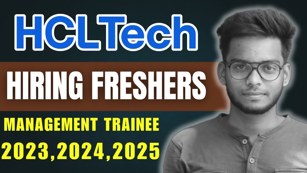 HCL Tech Hiring Freshers for 2023, 2024, 2025 Batches in Management ...