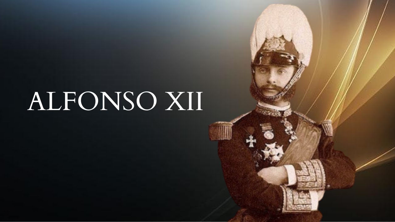 ALFONSO XII, REY DE ESPAÑA - BIOGRAFÍA Y ROMANCES - YouTube