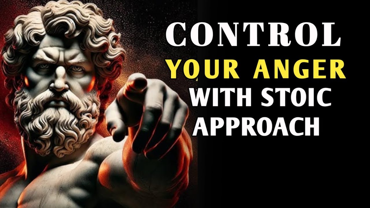 How to Control Your Anger: A Stoic Approach to Inner Peace | STOICISM ...