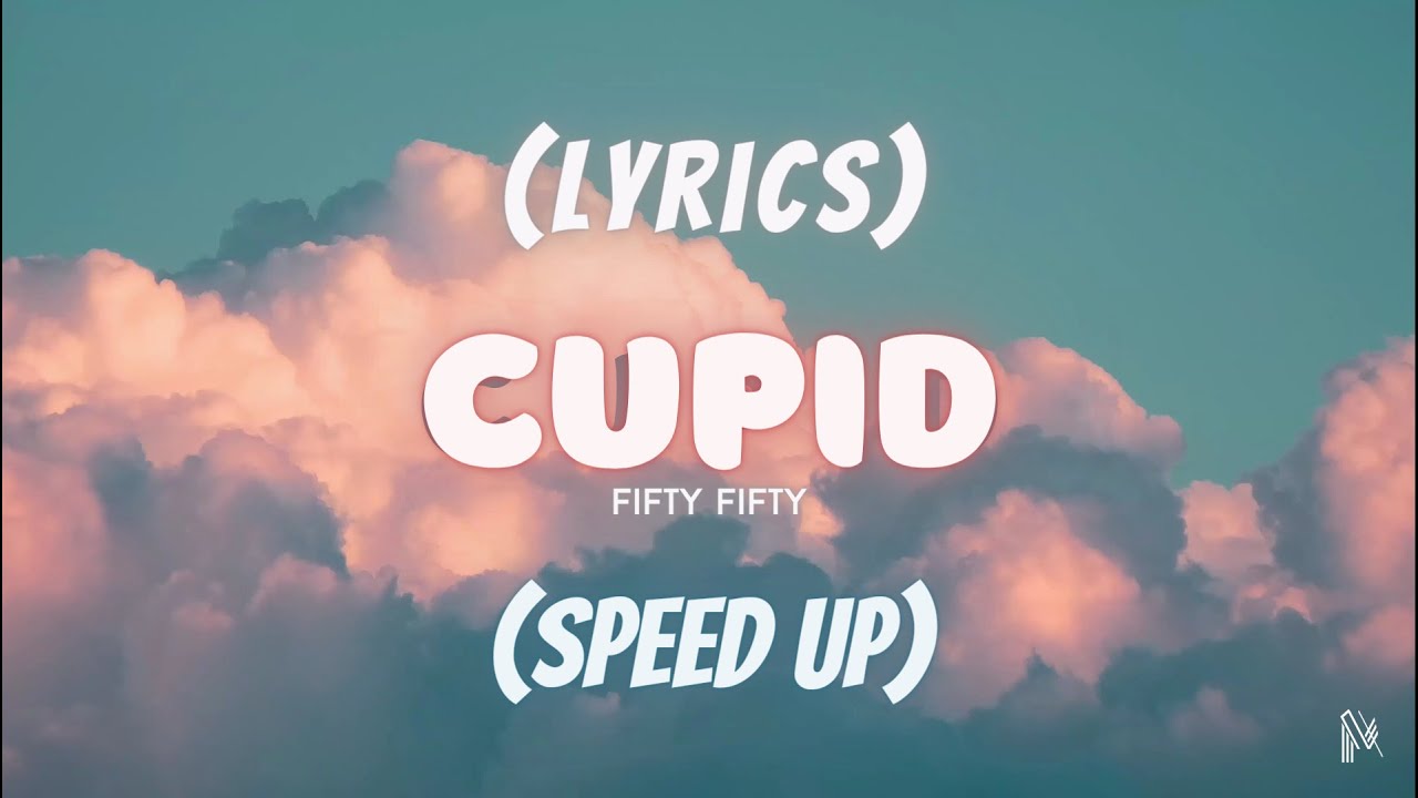 Fifty Fifty - Cupid (Speed Up) (Lyrics) | Megazeus Music | - YouTube