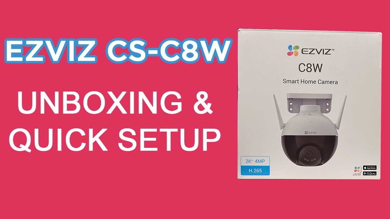 EZVIZ CS-C8W Unboxing & Quick Setup EZVIZ Smart Home Camera - YouTube