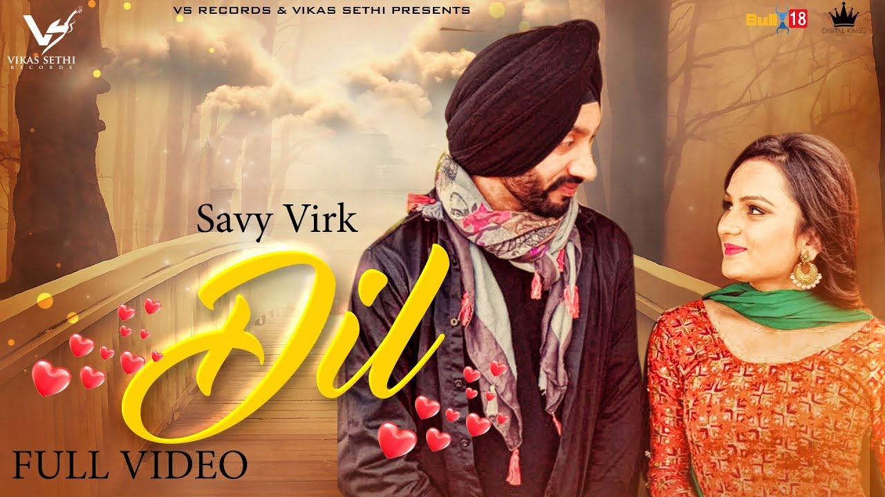 Dil (Official Video) | Savy Virk | KV Singh | 👍 2018 | VS Records - YouTube