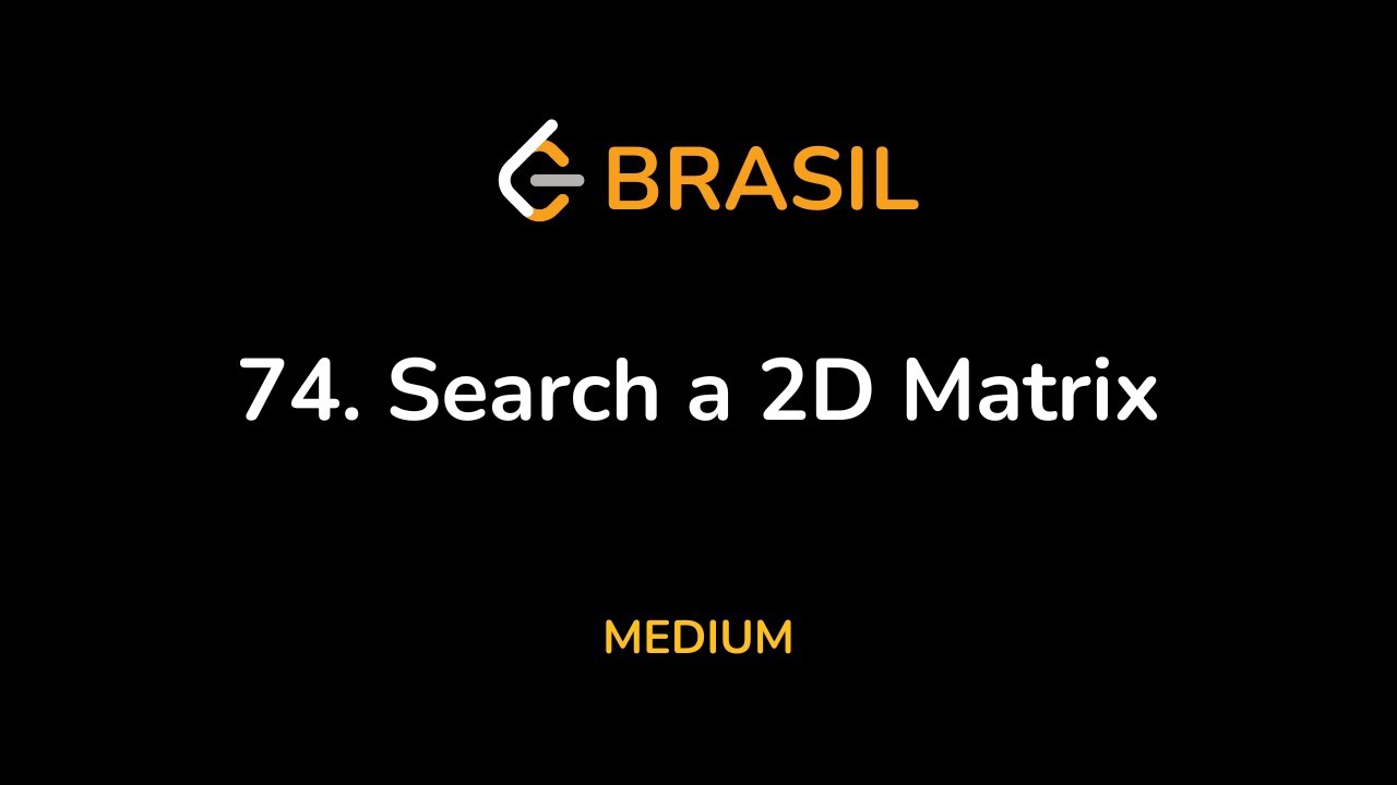 Search a 2D Matrix LeetCode Explicado Passo a Passo (em Português ...