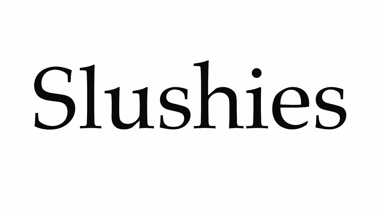 How to Pronounce Slushies - YouTube