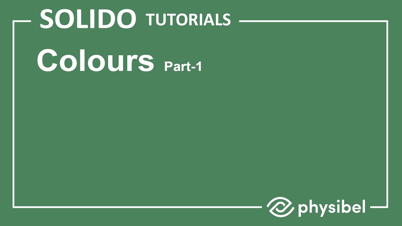 Physibel SOLIDO Tutorials: Colours Part-1 - YouTube