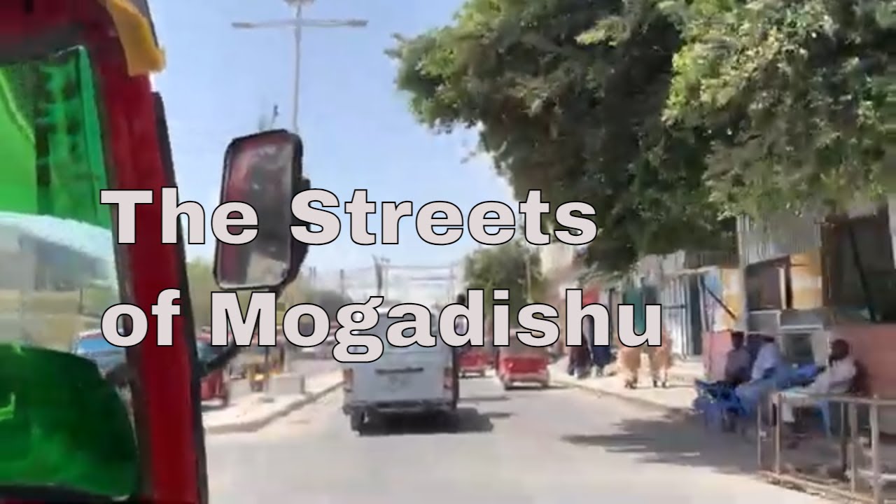 The Streets of Mogadishu - YouTube
