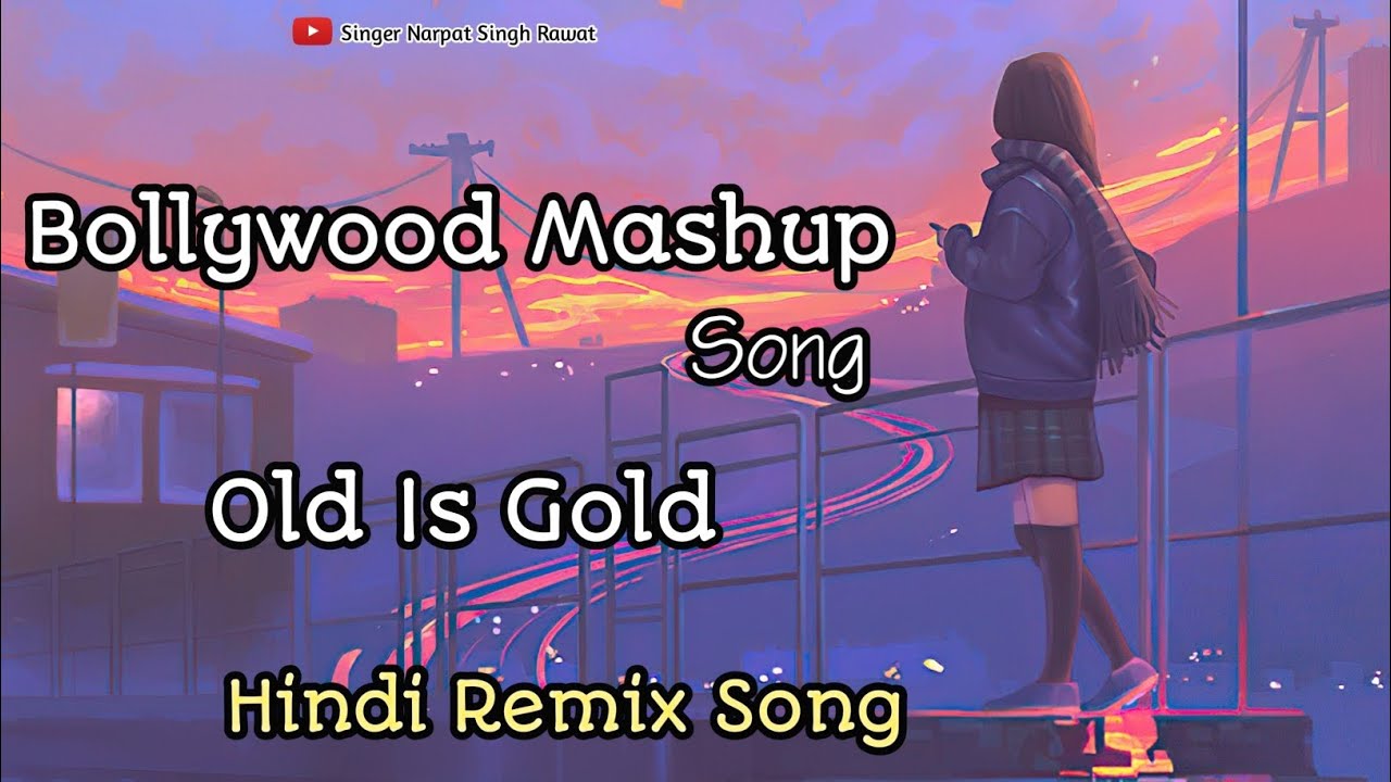 Bollywood Mashup Song|Filmi Song | Remix Song |Old Song |सदाबहार हिंदी ...