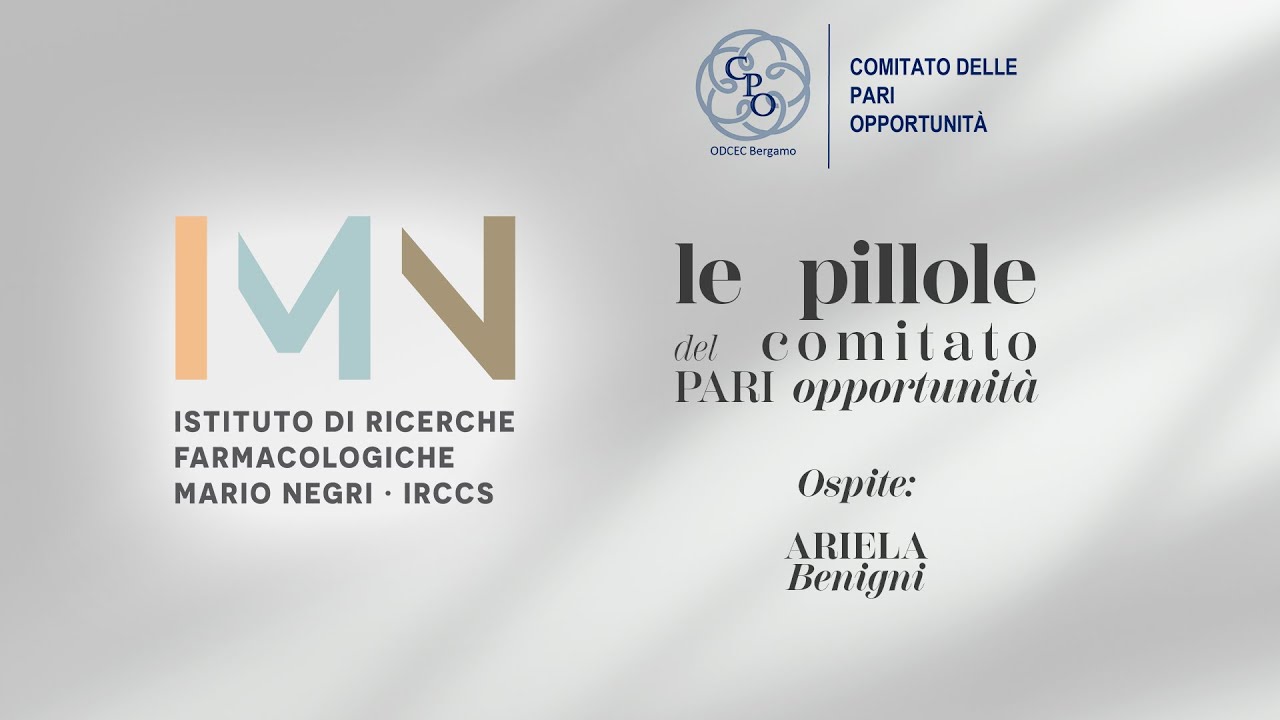 Intervista a Ariela Benigni, Istituto Mario Negri - Comitato delle Pari ...