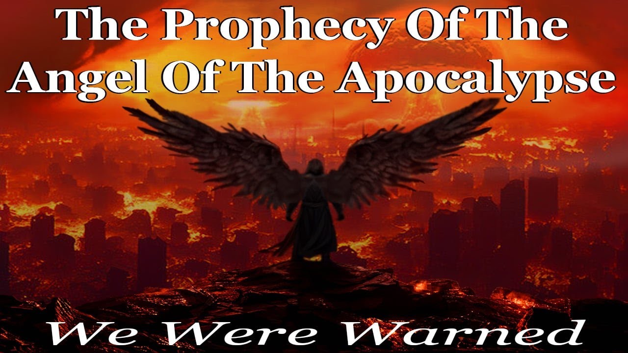 The Prophecy Of The Angel Of The Apocalypse | We Were Warned - YouTube