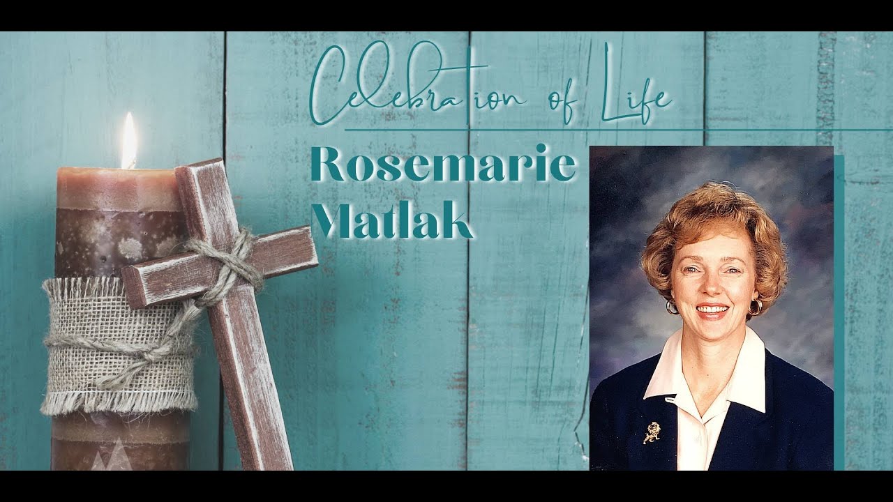 Rosemarie Matlak Celebration of Life (Rebroadcast) - YouTube