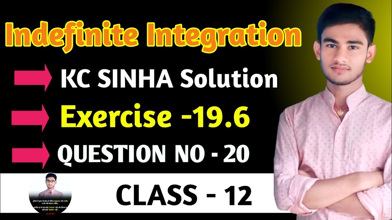 Indefinite Integration Class 12 KC Sinha Ex 19 6 Solution KC Sinha indefinite-integration-class-12-kc-sinha-ex-19-6-solution-kc-sinha