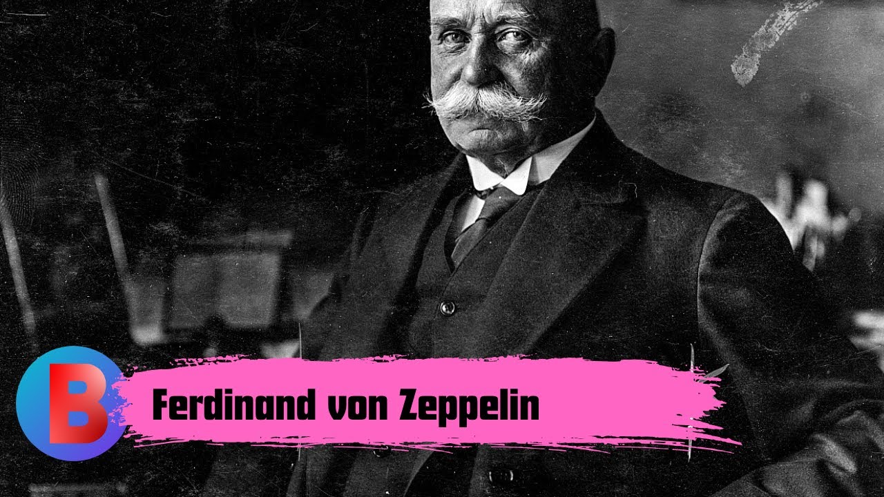 Ferdinand von Zeppelin | Biography - YouTube