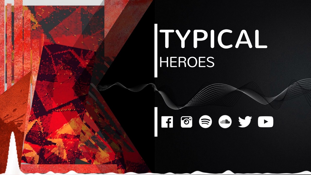 Typical - Heroes - YouTube