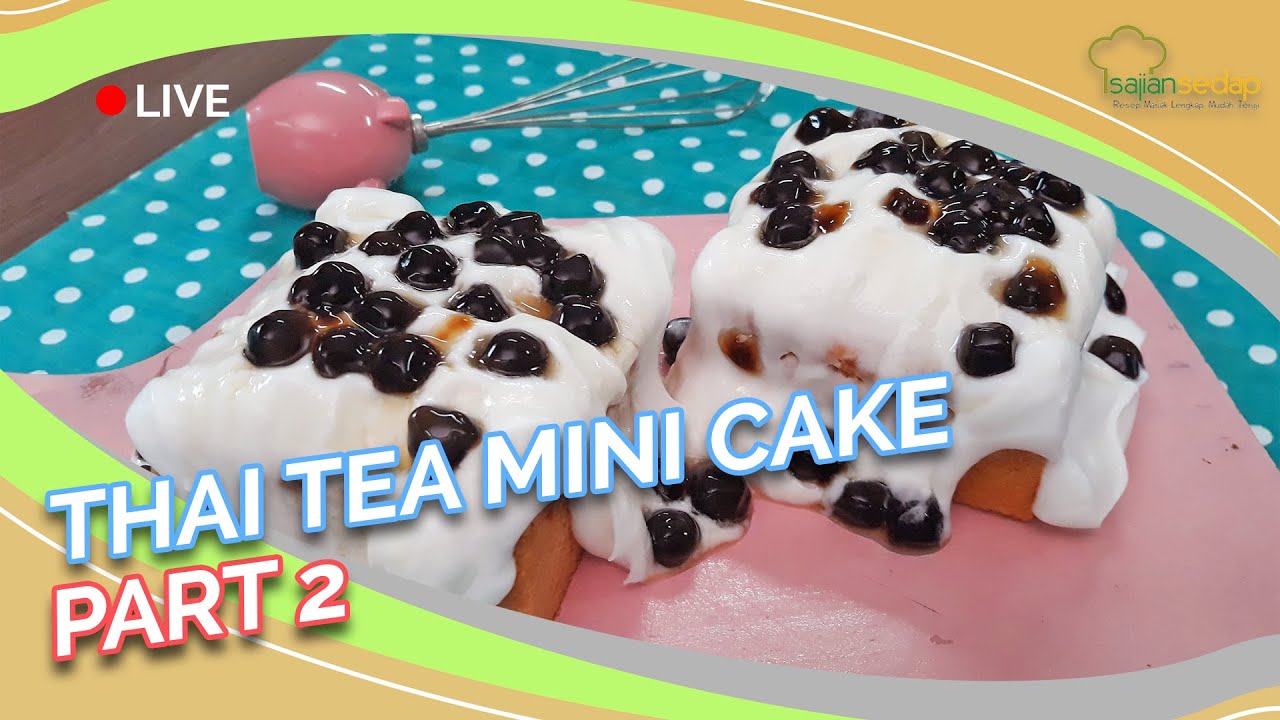 Resep Thai Tea Mini Cake Part 2, Enggak Nyangka Segampang Ini Buatnya ...