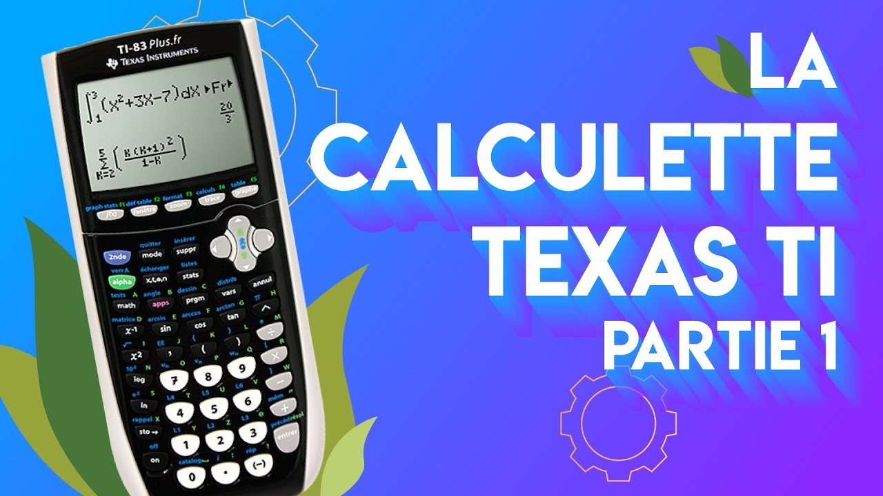 Maîtriser la calculette Texas TI-83 (partie 1) - YouTube