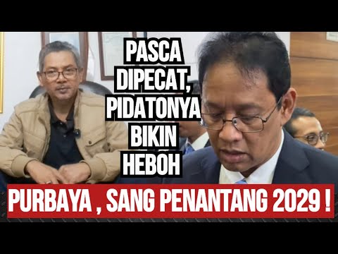 PIDATO PURBAYA YG VIRAL PASCA DIPECAT ! BINTANG BARU MENUJU 2029 