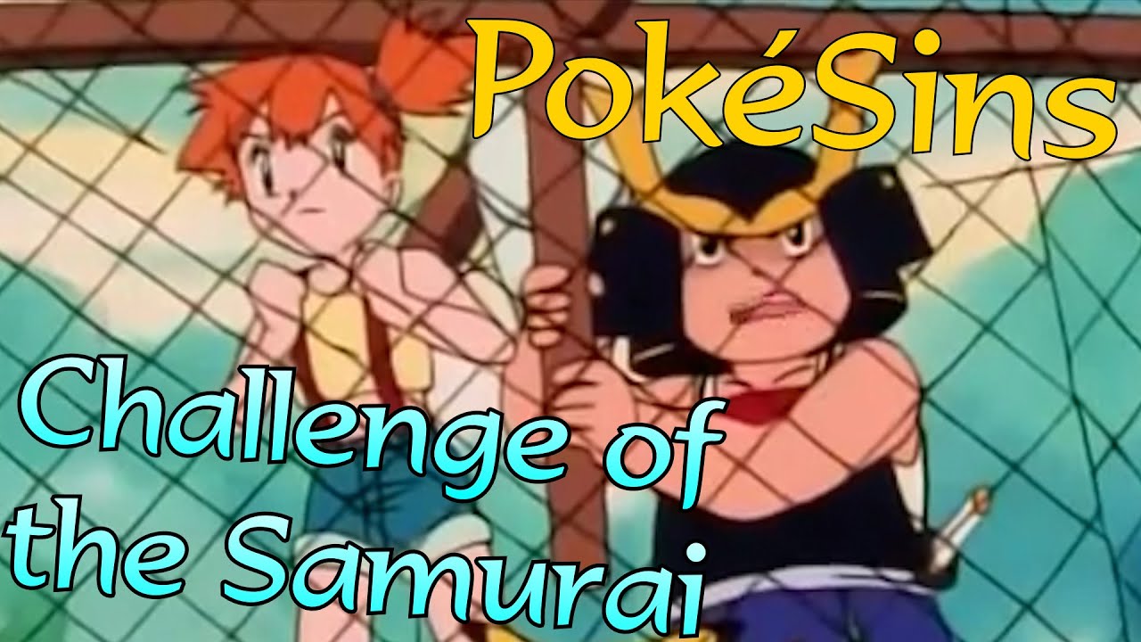 PokéSins Episode 4 - Challenge of the Samurai - YouTube