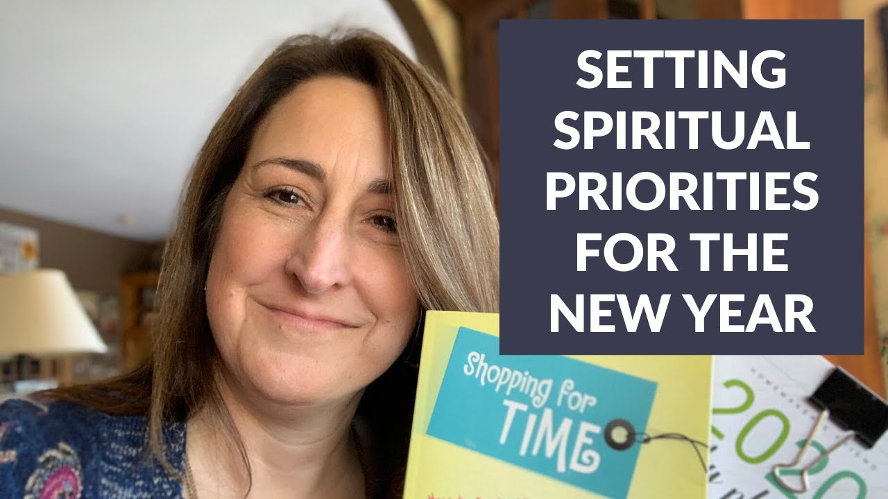 Setting Spiritual Priorities for the New Year - YouTube