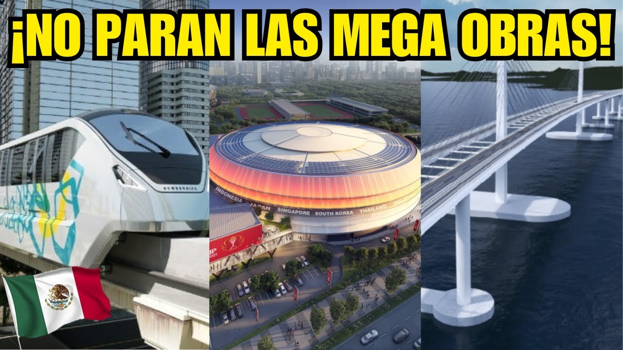 5 Megaproyectos en construcción que transformarán a México para siempre ...