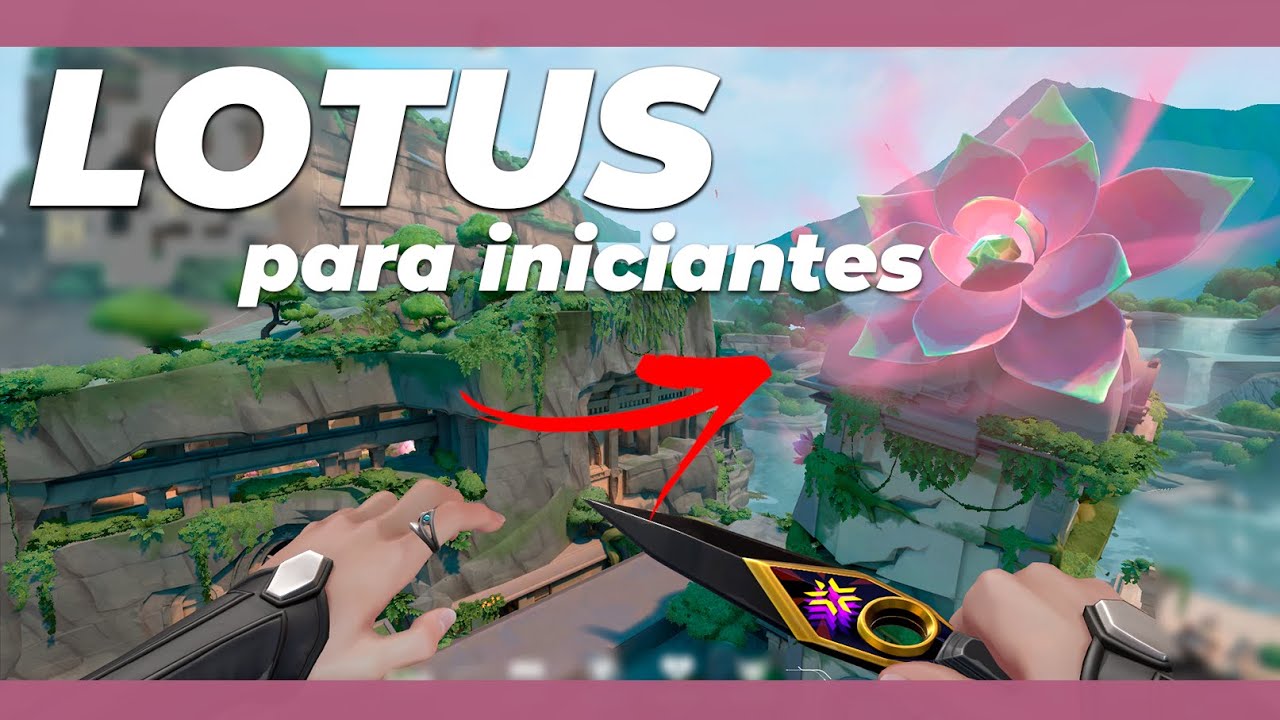 VALORANT LOTUS INICIANTE - FÁCIL DE APRENDER - YouTube