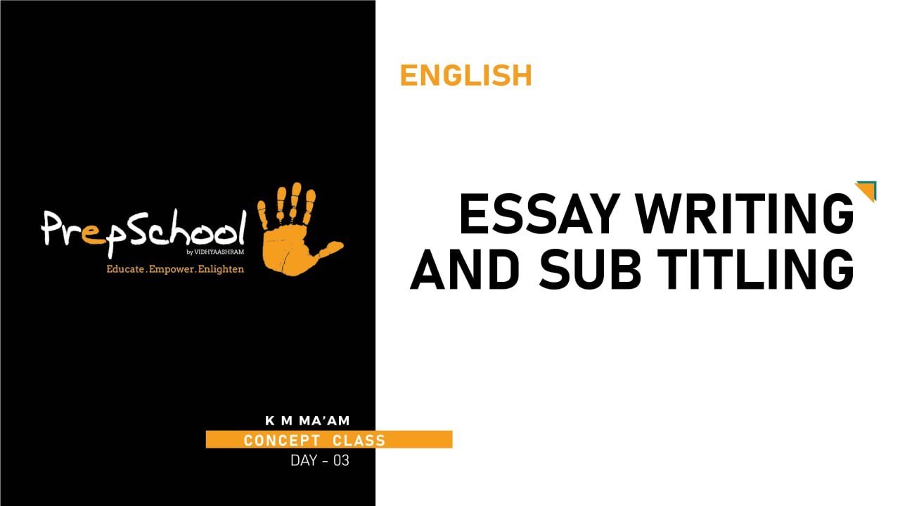 DAY 03 | ENGLISH | CLASS XI | ESSAY WRITING AND SUB TITLING | L1 - YouTube
