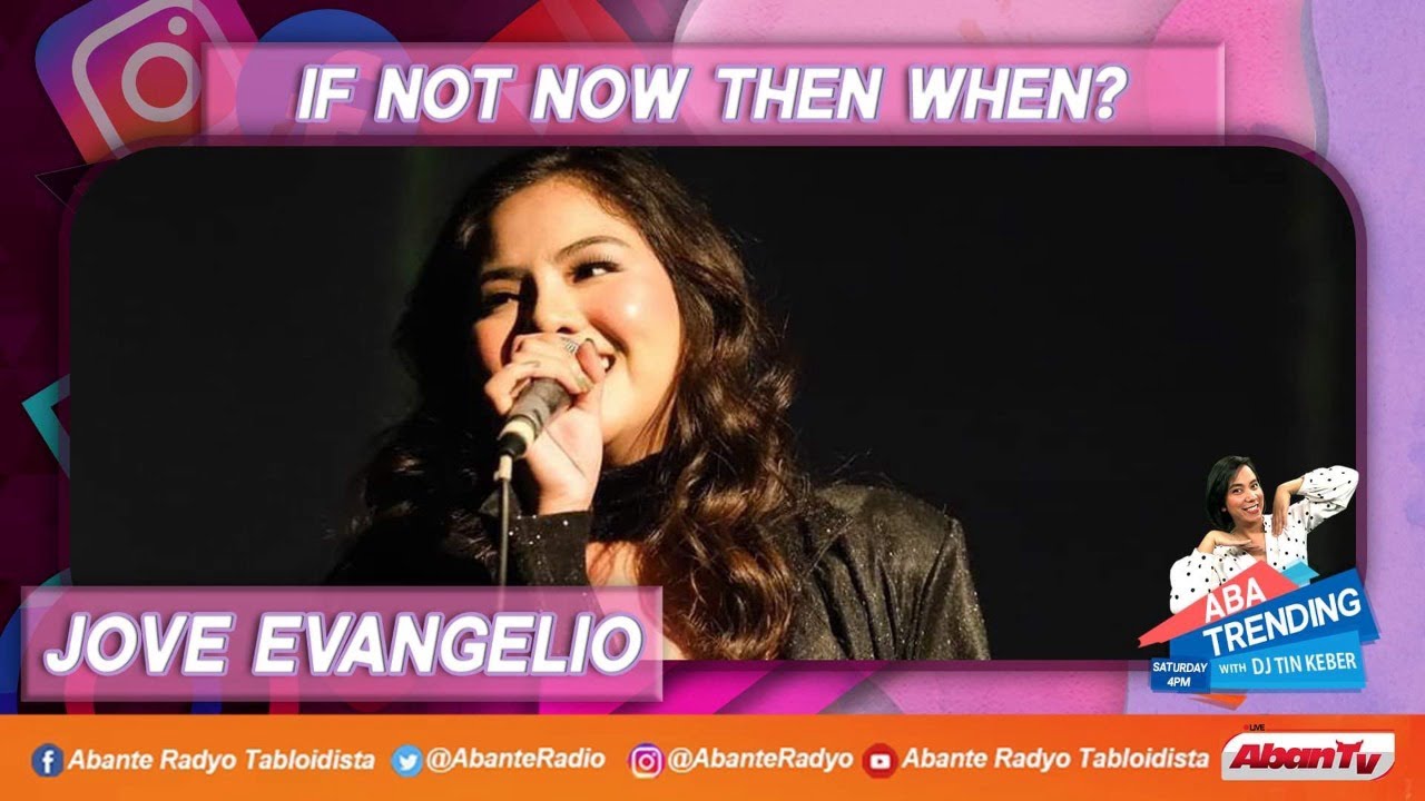 ABA TRENDiNG! | Singer Jove Evangelio “if not now then when?” | April ...