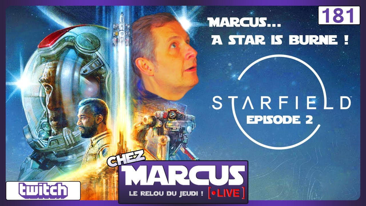 Chez Marcus Live n°181 : Starfield (Episode 2) - YouTube
