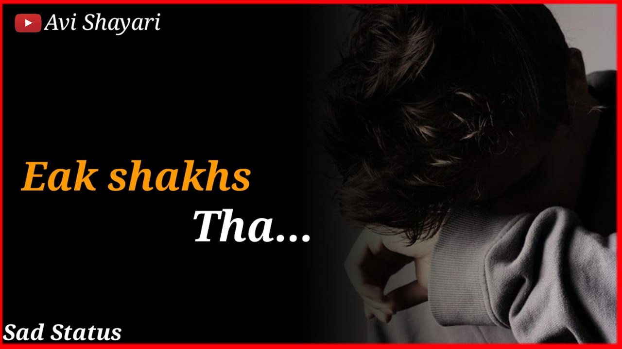 Eak shakhs tha | New WhatsApp Status | New sad shayari | New emotional status | Alone | Avi ...