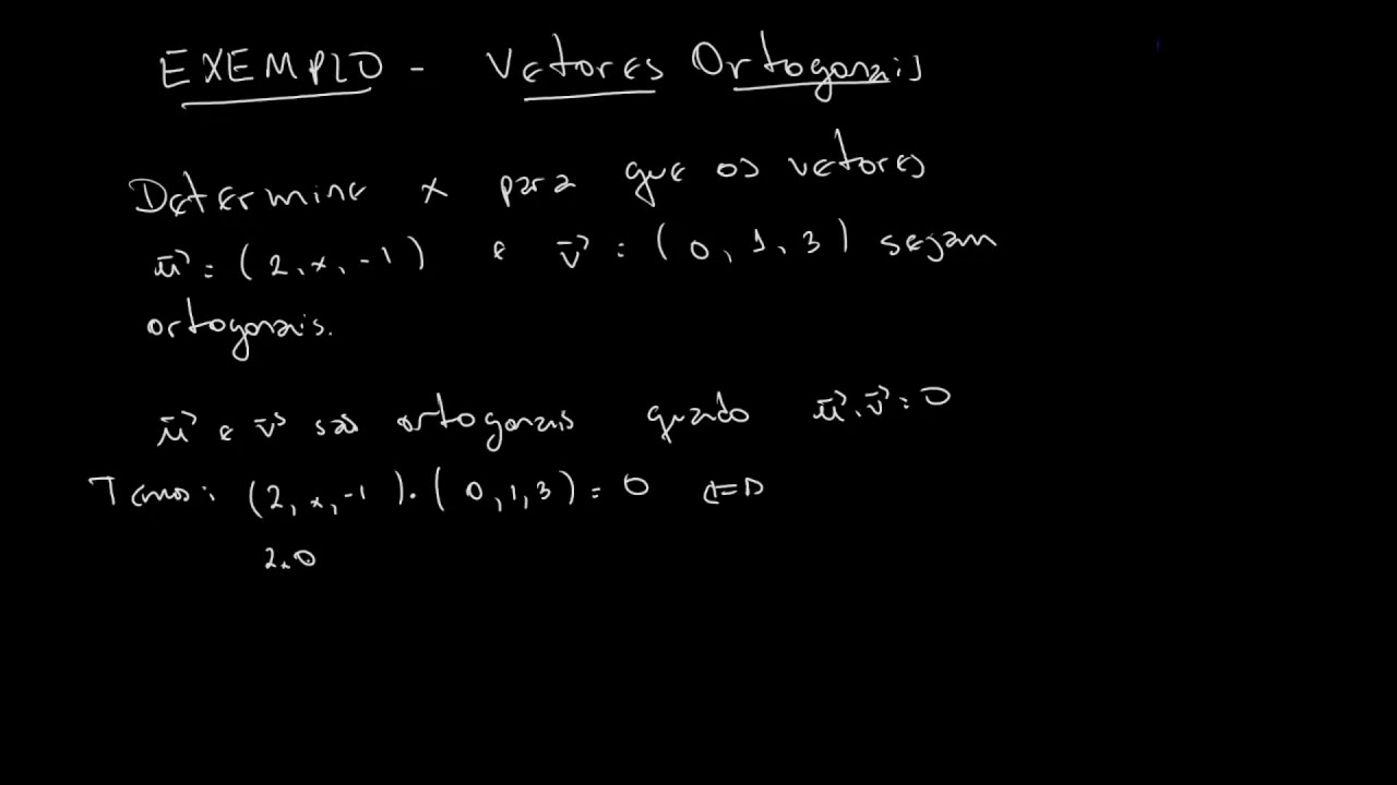 Produto Escalar - Exemplo - Vetores Ortogonais. - YouTube