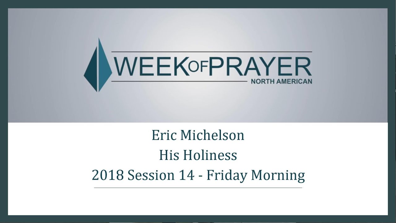 2018 Session 14 - Eric Michelson - His Holiness - YouTube