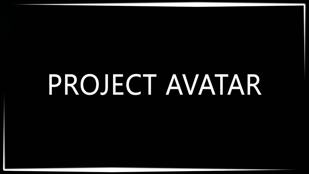 PROJECT AVATAR - YouTube
