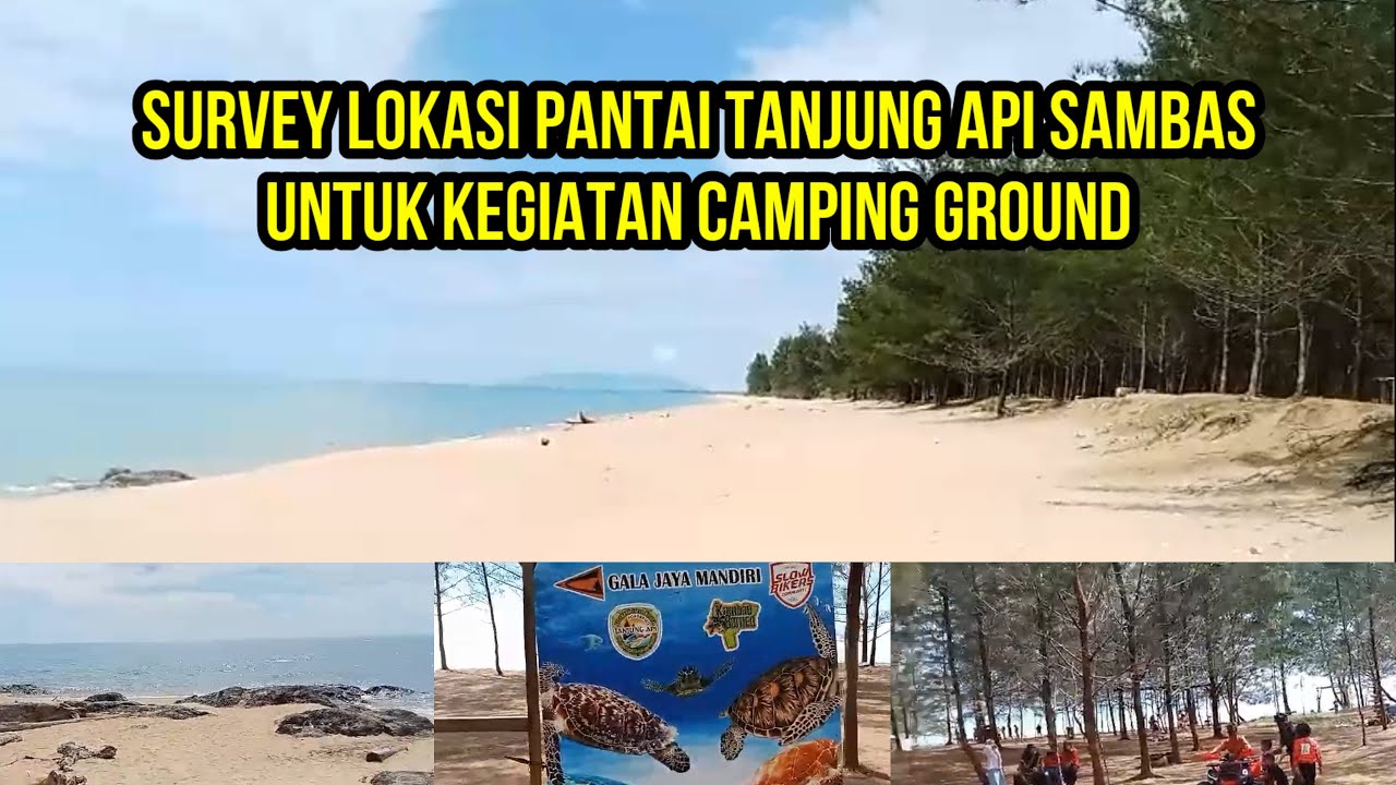 SURVEY LOKASI PANTAI TANJUNG API SAMBAS UNTUK CAMPING GROUND - YouTube