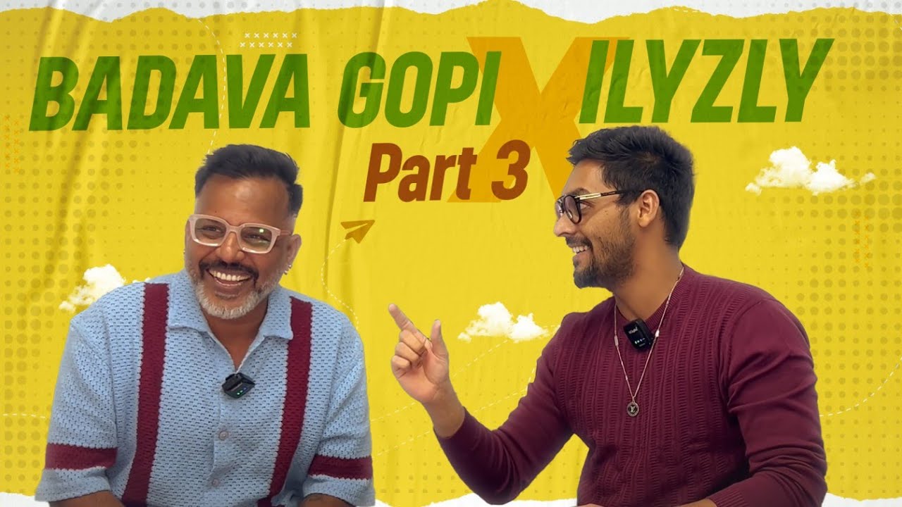 Badava Gopi Part 3 | Style Secrets & Stand-Up Stories | #ilyzly # ...