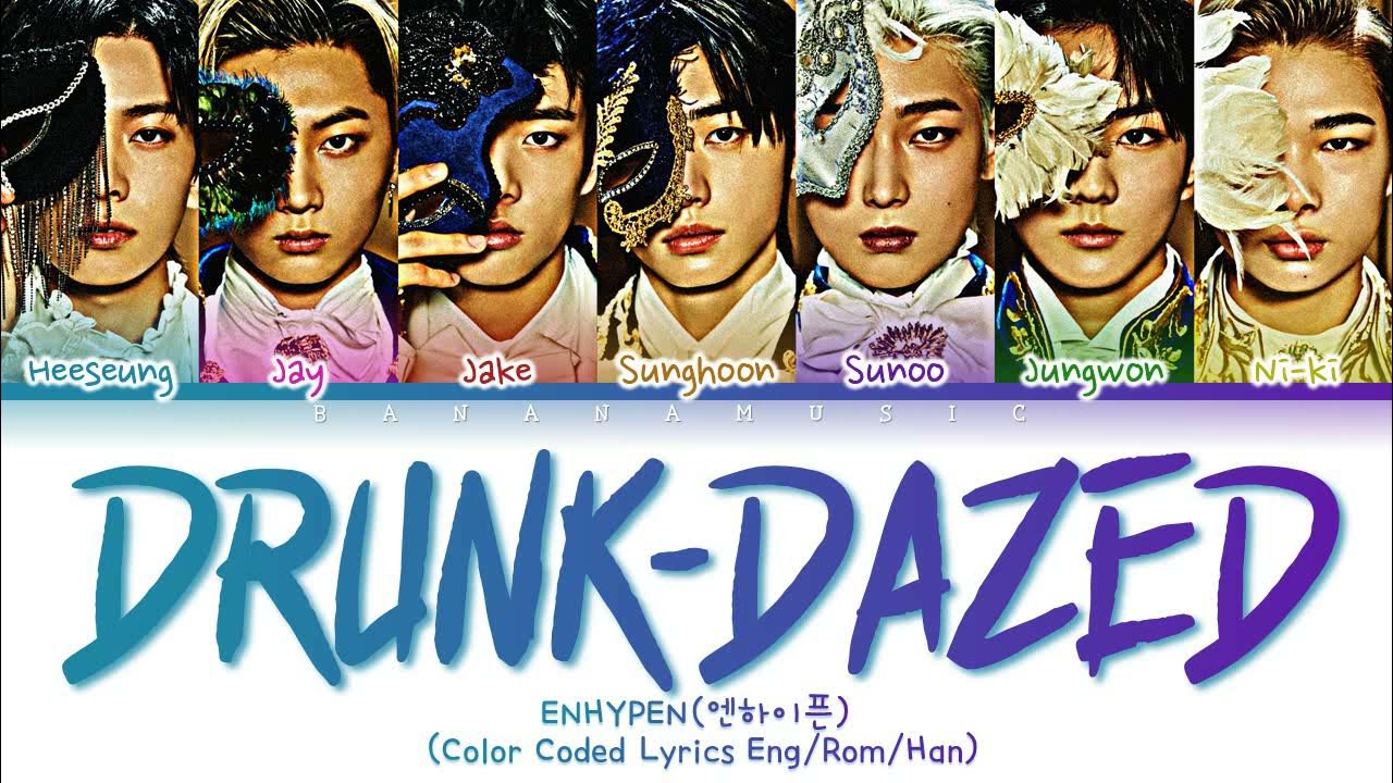 ENHYPEN - 'Drunk-Dazed' LYRICS (엔하이픈 Drunk-Dazed 가사) (Color Coded ...