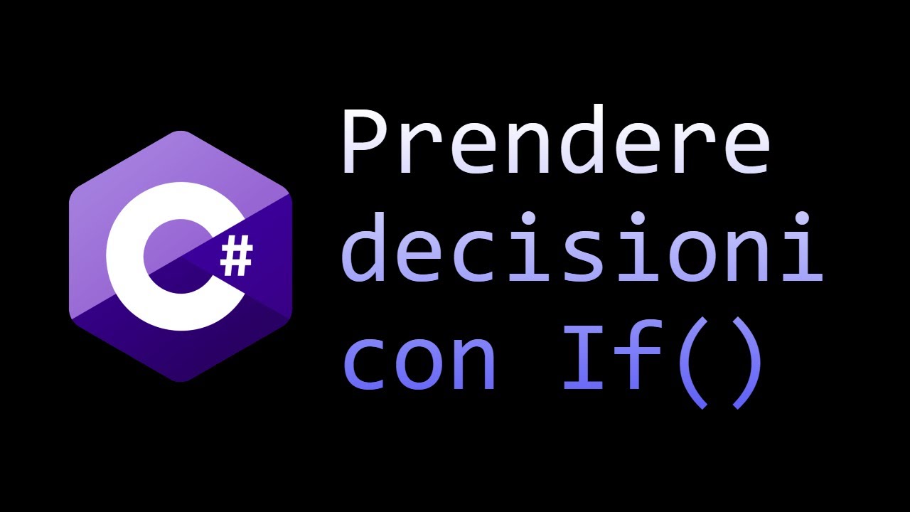 Tutorial 5 - Istruzione If (C#) - YouTube