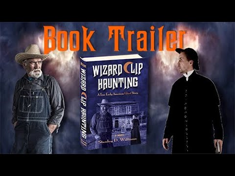 Book Trailer - The Wizard Clip Haunting: A True Early American Ghost ...