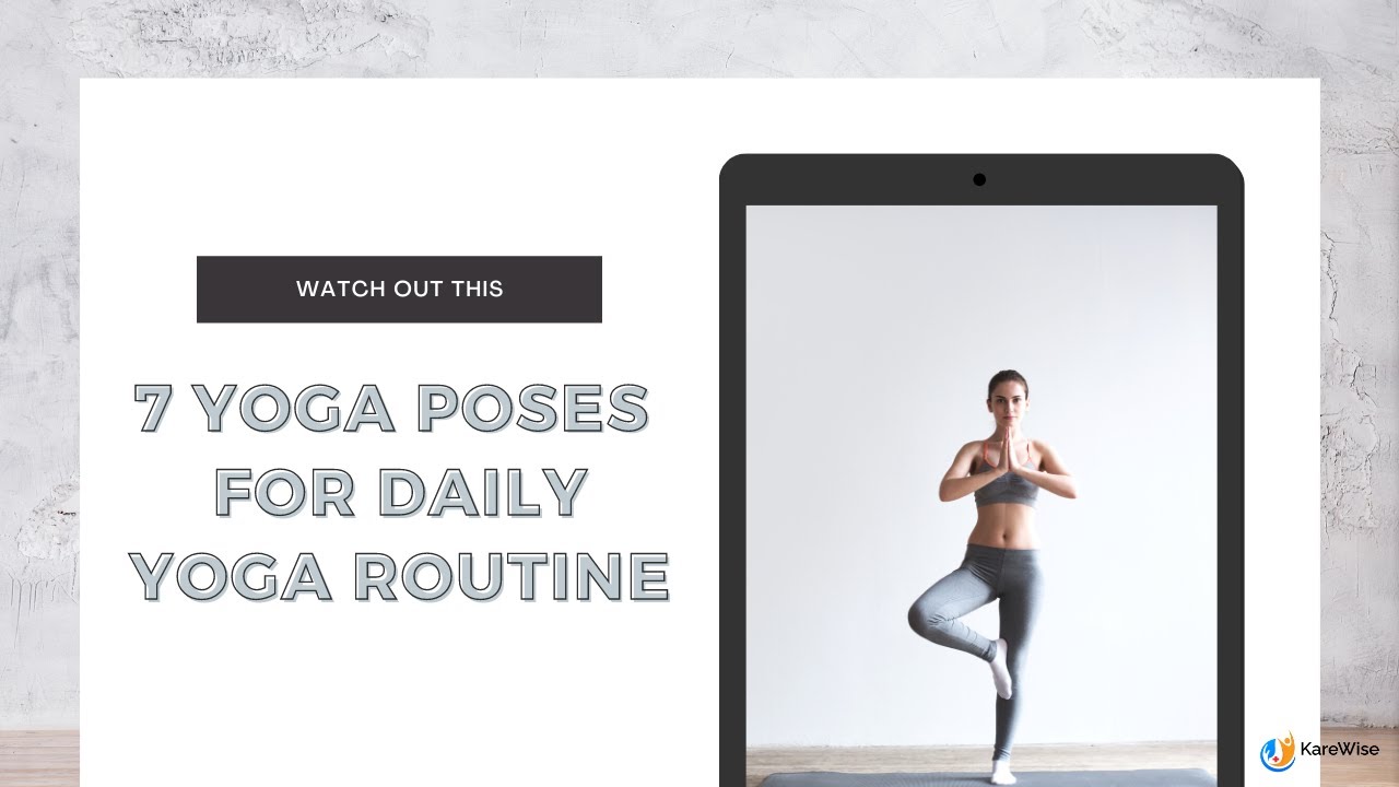 7 YOGA POSES FOR YOUR DAILY LIFE| Yoga Routine - YouTube