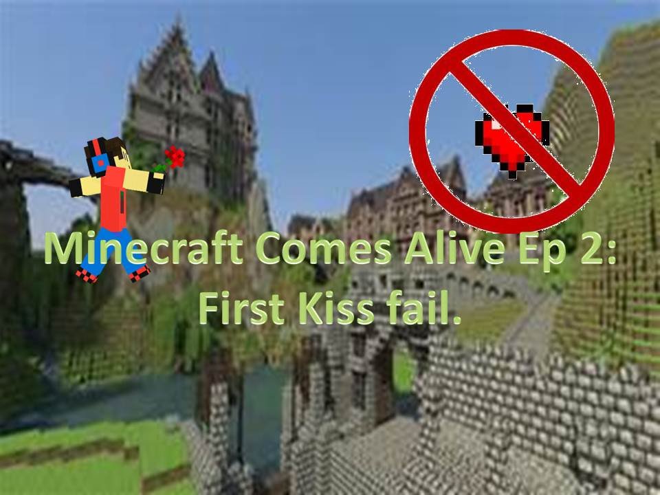 Minecraft Comes Alive Ep 2: First kiss fail. - YouTube