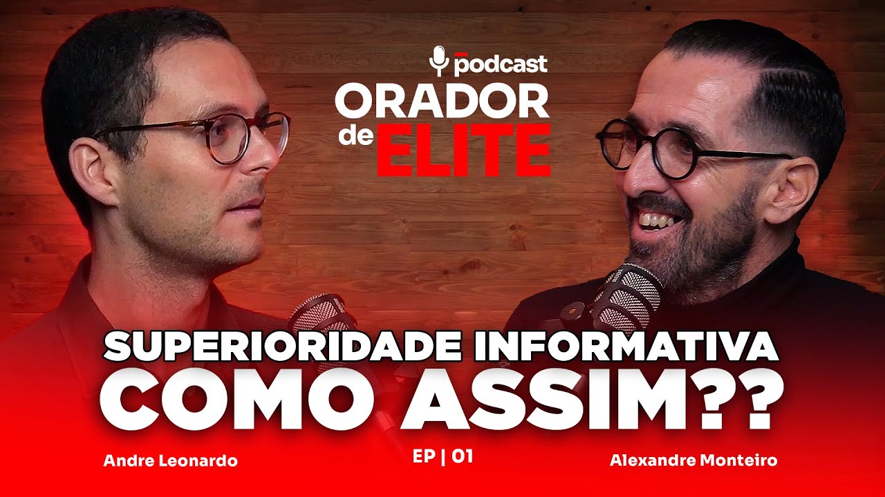 Orador de Elite | EP01 - Alexandre Monteiro - Superioridade Informativa ...