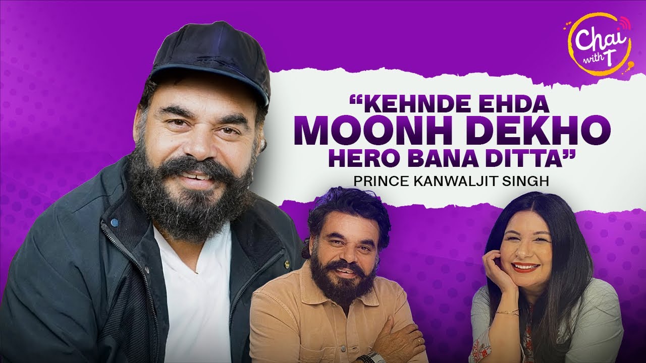 Prince Kanwaljit Singh Interview | Chai with T | Tarannum Thind - YouTube