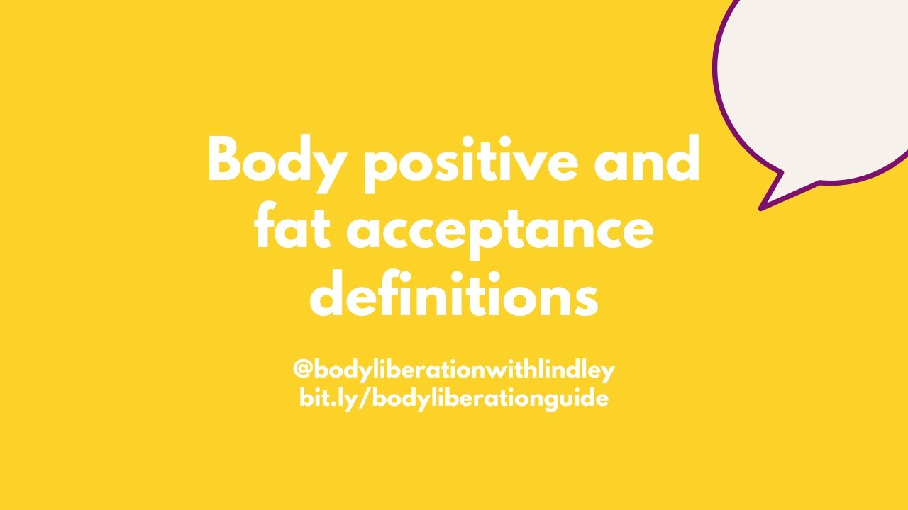 Body positive and fat acceptance definitions - YouTube