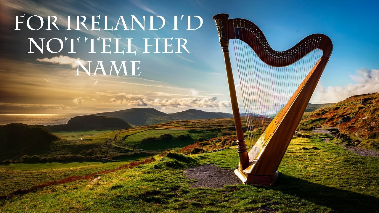 For Ireland I'd Not Tell Her Name | Played On Harp | Traditional Irish ...