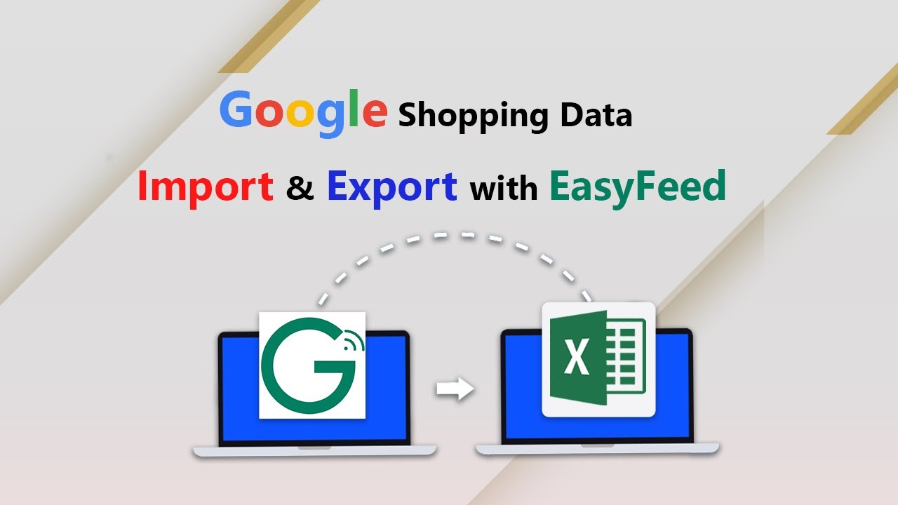 Unlocking Success: Google Shopping Data Import and Export with Easy ...