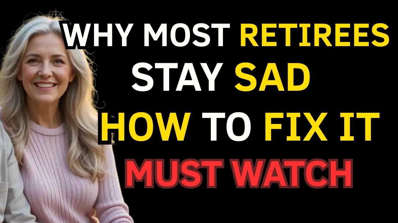 Why Most Retirees Stay Sad – And How to Fix It - YouTube