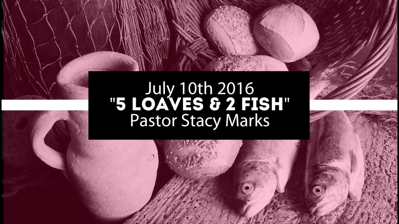"5 Loaves & 2 Fish" | Pastor Stacy | July 10th - YouTube