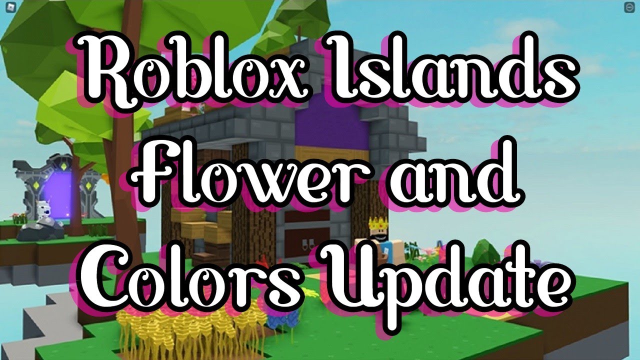 Roblox Islands Flower and Colors Update | FunZone - YouTube