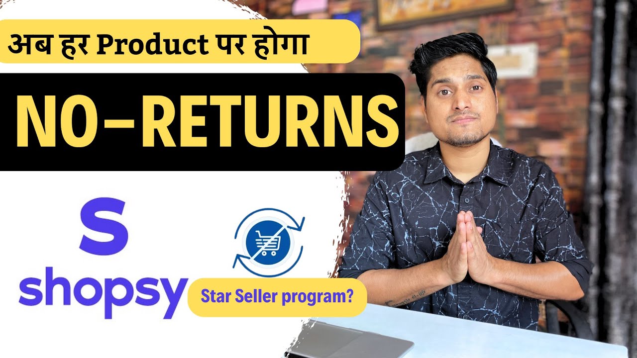 Shopsy Star Seller Program || Now No-Returns on any Product you list👌 ...