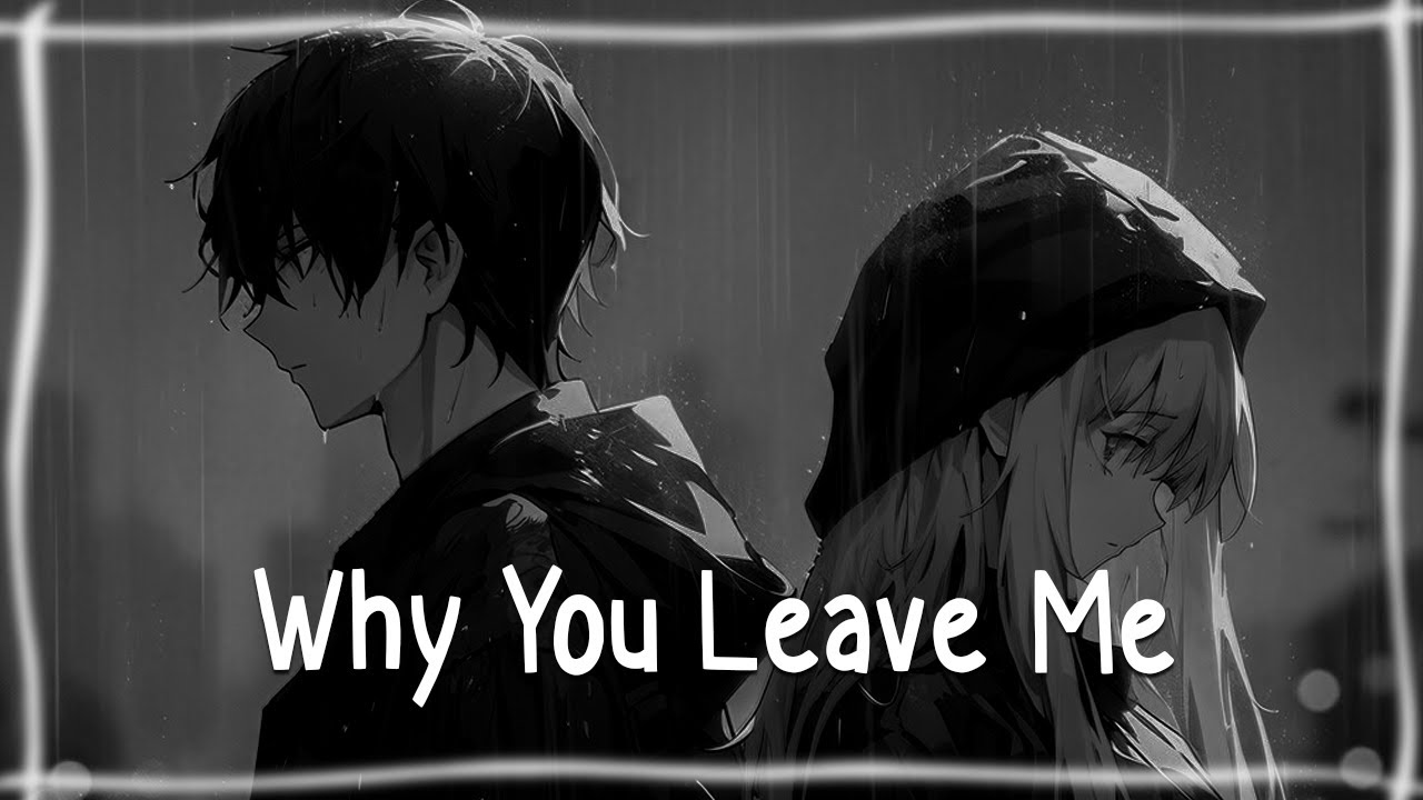 Sad Me! - 💔 Why You Leave Me [ 2025 New Sad Song ]🎶 - YouTube